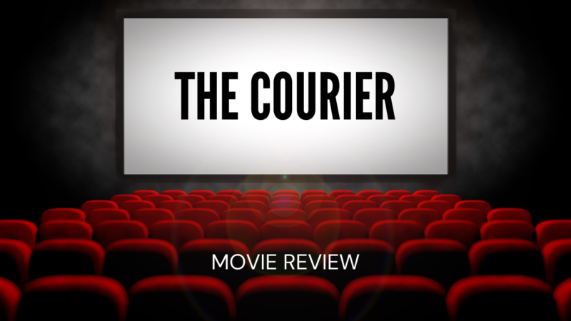 Movie Review: The Courier