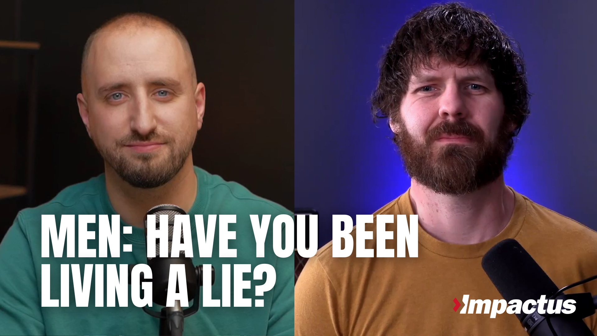 Men: Have You Been Living a Lie?